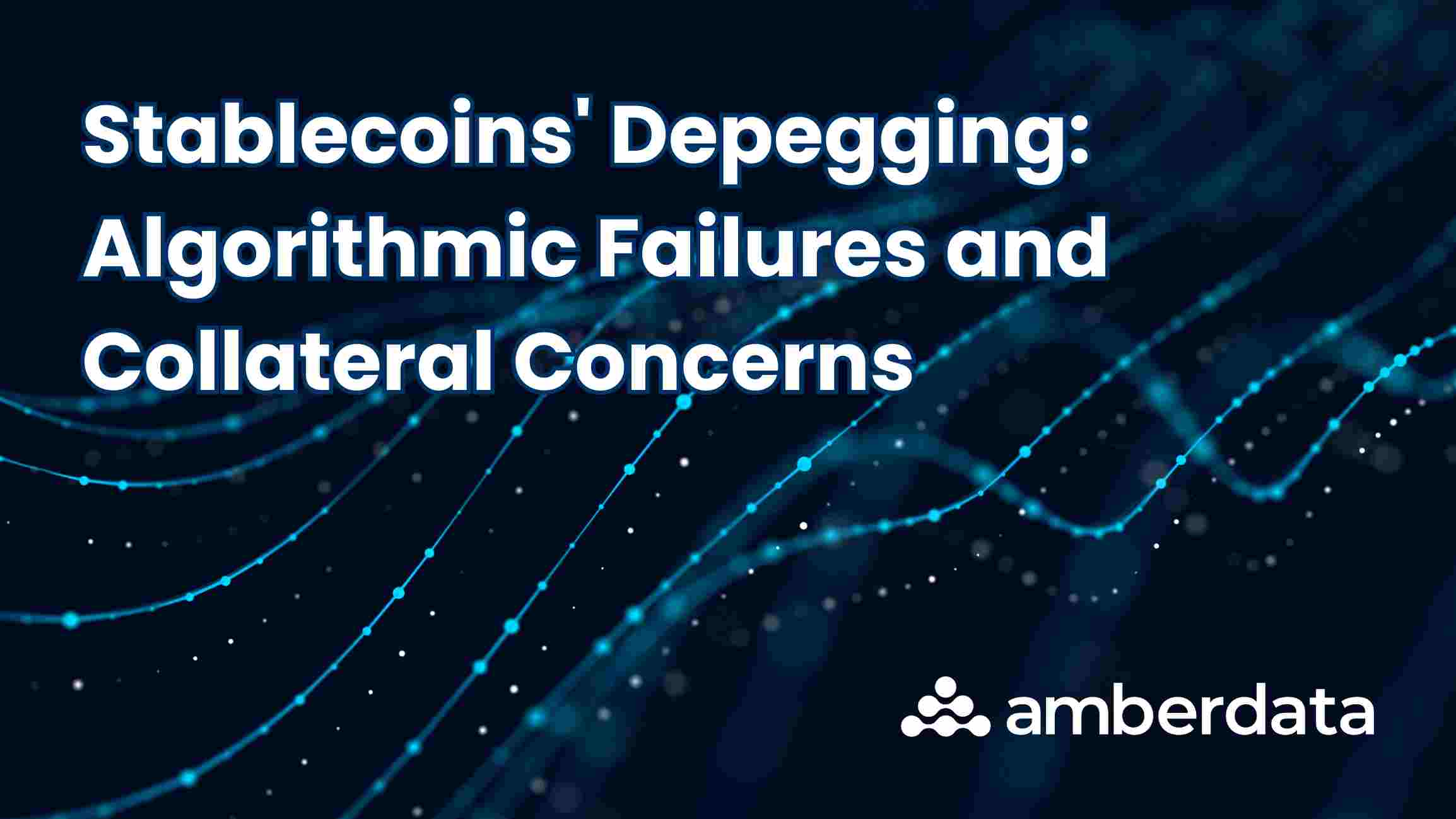 Stablecoins' Depegging: Algorithmic Failures and Collateral Concerns